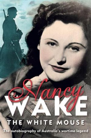 The White Mouse by Nancy Wake (1985) - Elliot's BlogElliot's Blog
